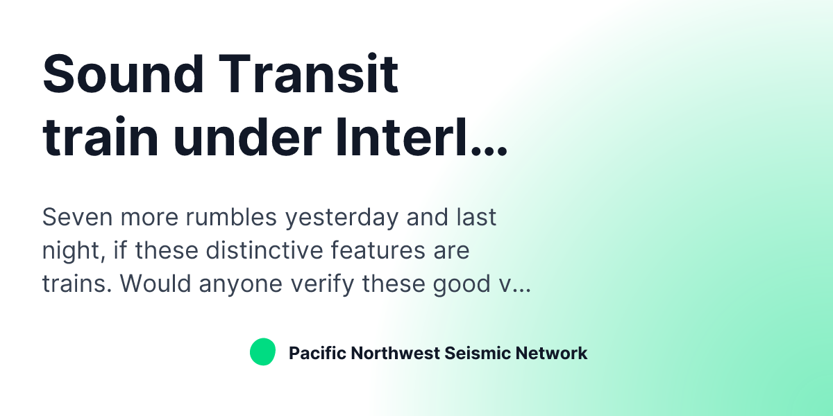 Sound Transit train under Interlaken keeps a rollin'