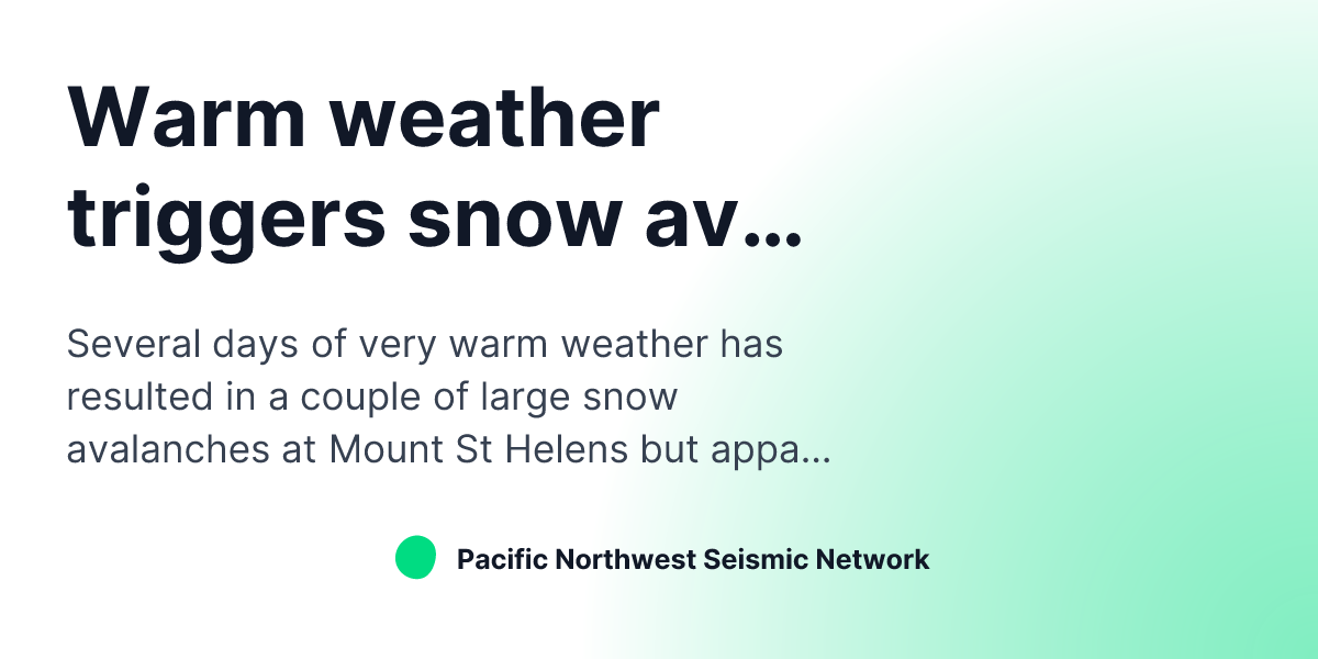 Warm weather triggers snow avalanches at St. Helens